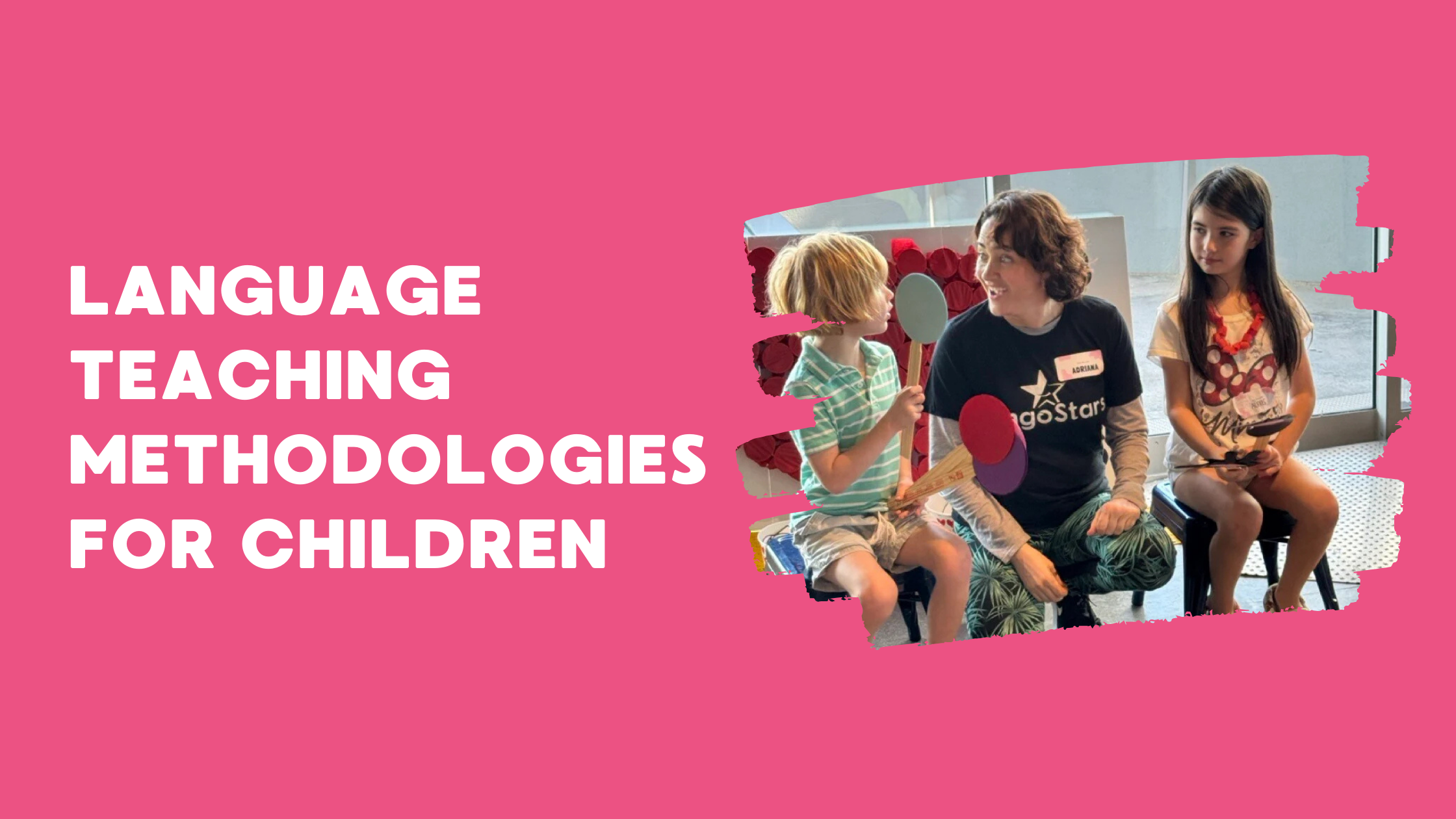 The Best Language Teaching Methodologies for Children